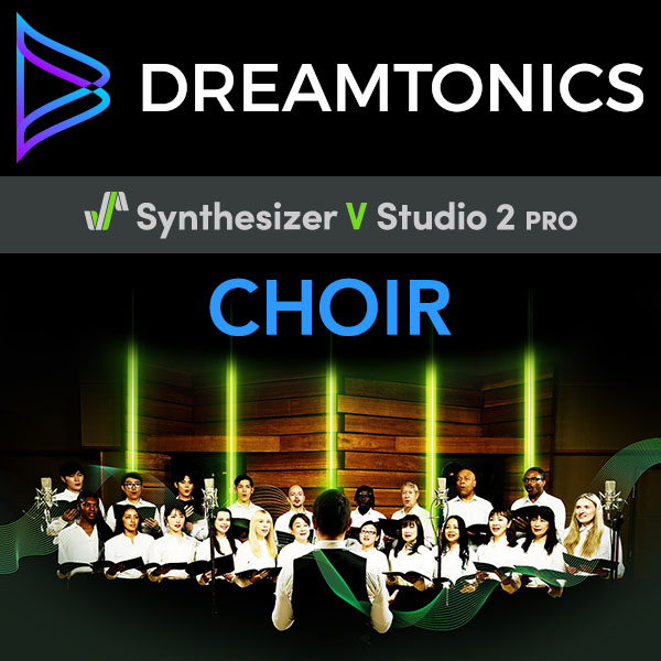 Dreamtonics Unleashes Real Choir Voice Collections for Synthesizer V ...